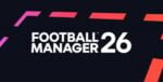 Sports Interactive launches Football Manager 2026 with new graphics ...